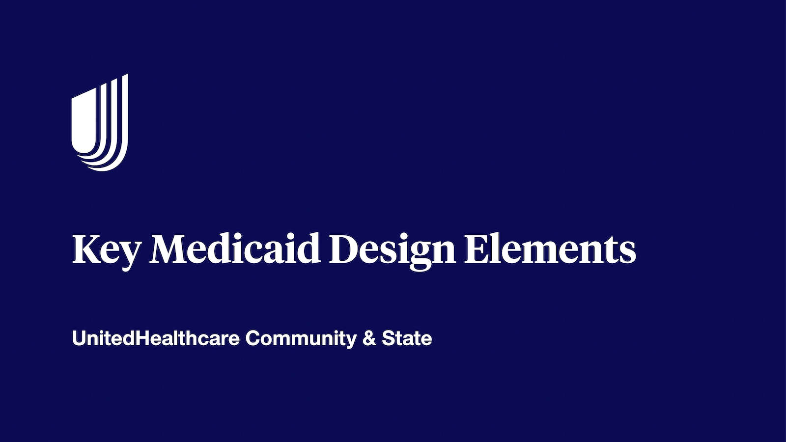 Key Medicaid design elements | UnitedHealthcare Community & State